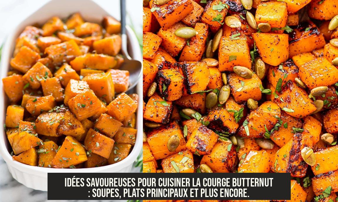Idées savoureuses pour cuisiner la courge butternut : soupes, plats ...