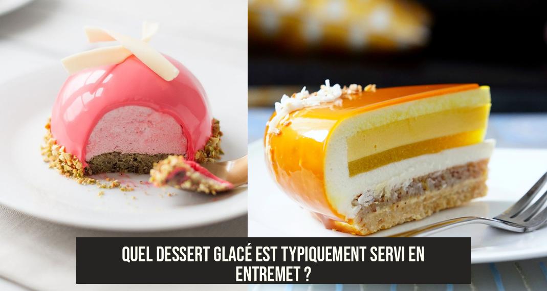 Quel dessert glacé est typiquement servi en entremet ? | Carrée ...