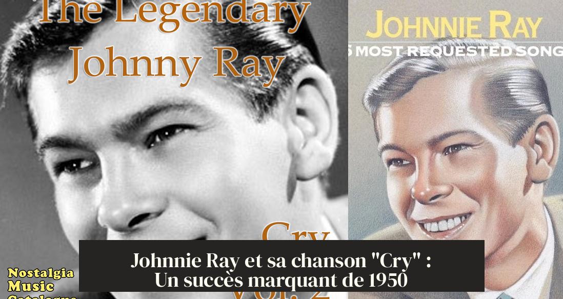 Johnnie Ray et sa chanson "Cry" : Un succès marquant de 1950 | Carrée ...