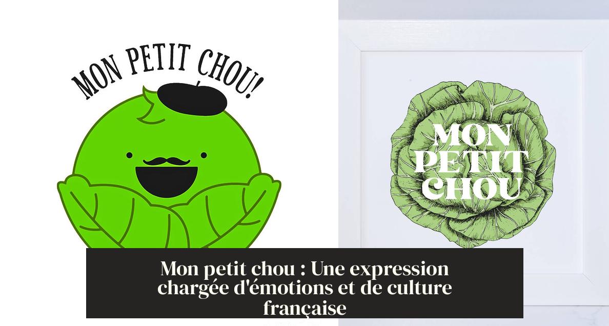 Mon petit chou : Une expression chargée d'émotions et de culture ...